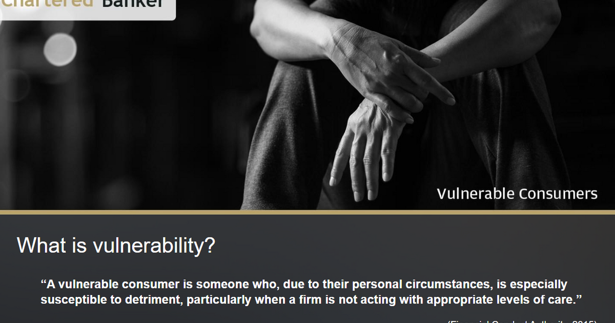 CBI | Vulnerable Consumers - What is vulnerability?