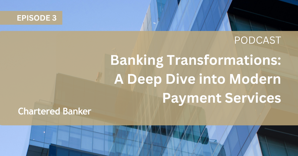 CBI | S1 E3 | Banking Transformations: A Deep Dive into Modern Payment ...